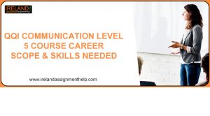 QQI Communication Level 5 Course Career Scope Ireland | Skills Needed